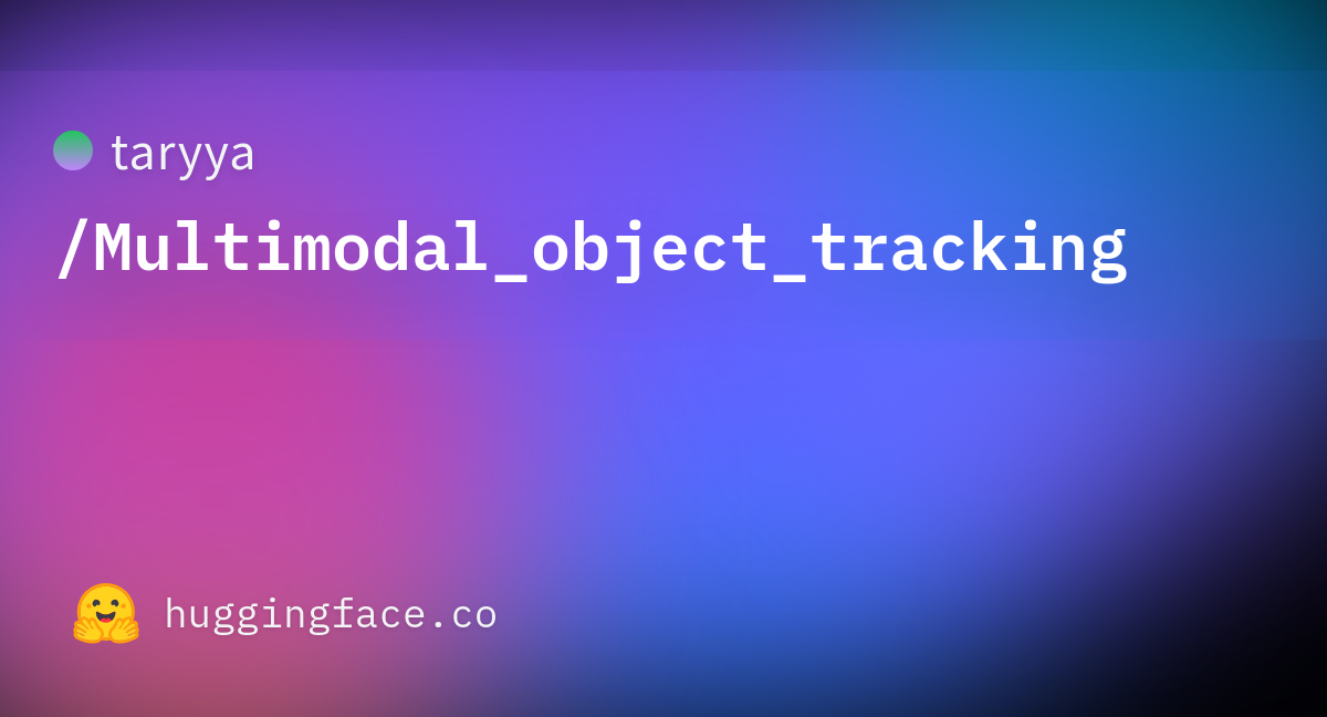 Taryya Multimodal Object Tracking · Datasets At Hugging Face