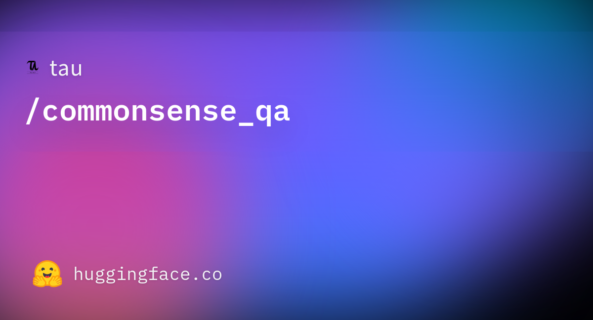 tau/commonsense_qa · Datasets at Hugging Face tau/commonsense_qa · Datasets at Hugging Face