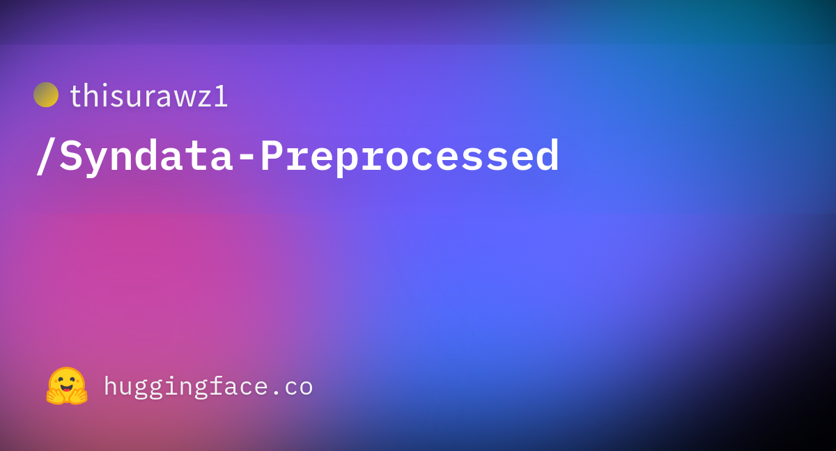 thisurawz1/Syndata-Preprocessed · Datasets at Hugging Face thisurawz1/Syndata-Preprocessed · Datasets at Hugging Face
