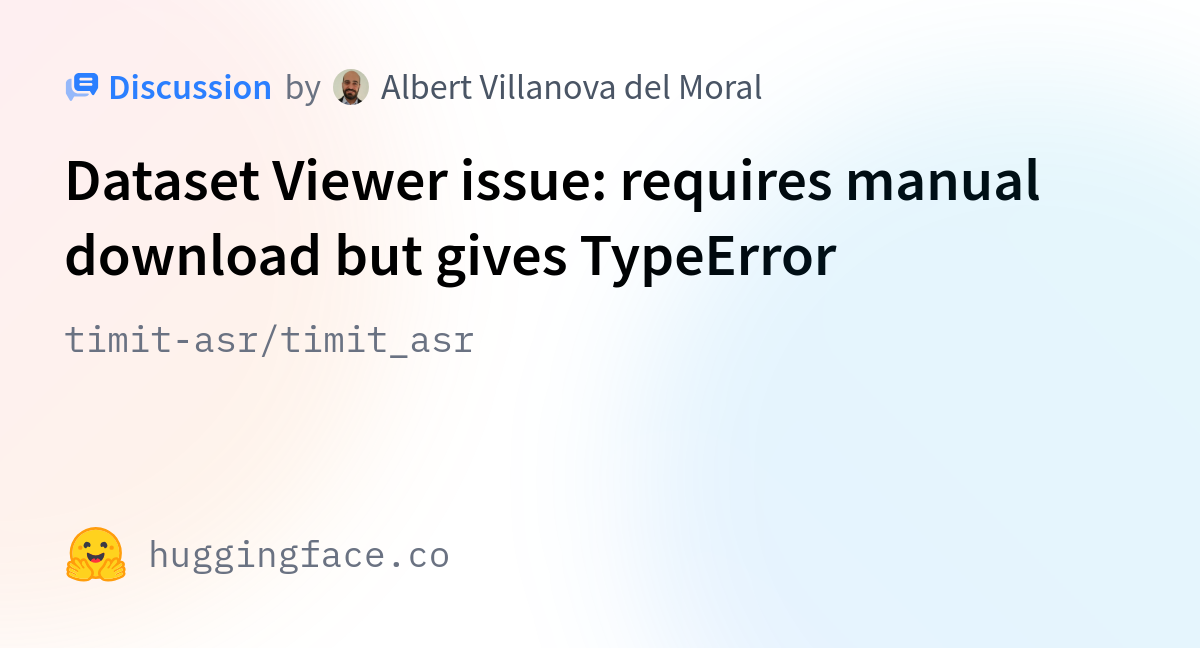 timit_asr · Dataset Viewer issue: requires manual download but gives ... timit_asr · Dataset Viewer issue: requires manual download but gives ...
