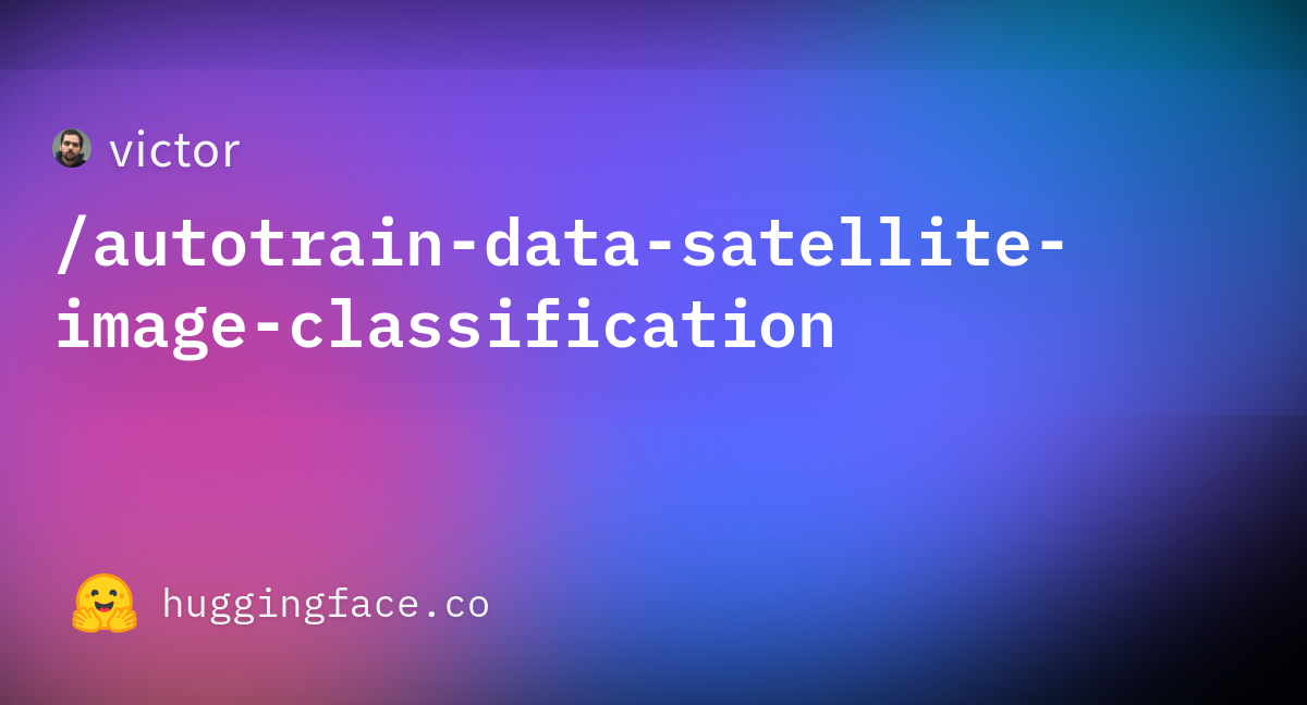 victor/autotrain-data-satellite-image-classification · Datasets at ... victor/autotrain-data-satellite-image-classification · Datasets at ...