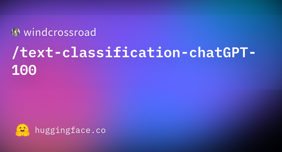 windcrossroad/text-classification-chatGPT-100 · Datasets at Hugging Face windcrossroad/text-classification-chatGPT-100 · Datasets at Hugging Face