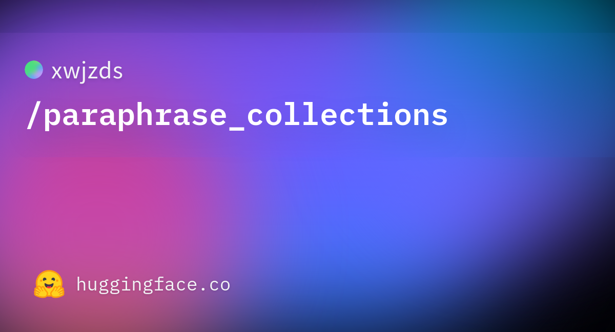 xwjzds/paraphrase_collections at main xwjzds/paraphrase_collections at main