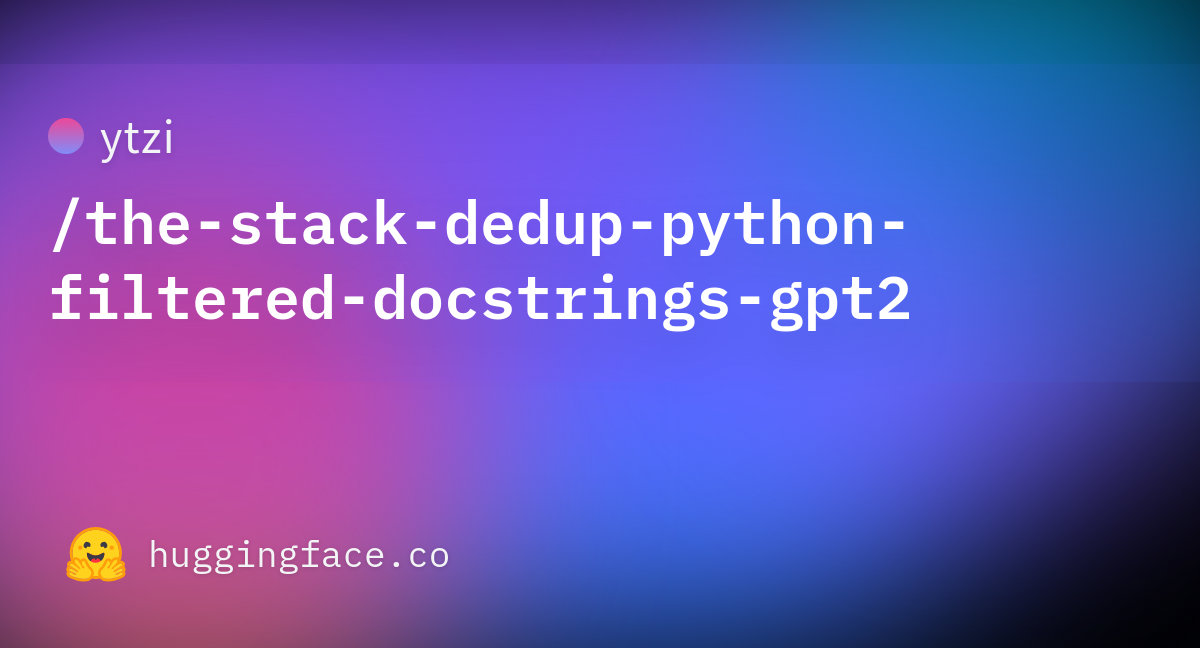 Ytzithe Stack Dedup Python Filtered Docstrings Gpt2 · Datasets At Hugging Face