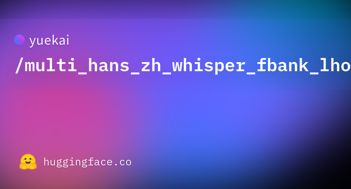 yuekai/multi_hans_zh_whisper_fbank_lhotse · Datasets at Hugging Face yuekai/multi_hans_zh_whisper_fbank_lhotse · Datasets at Hugging Face