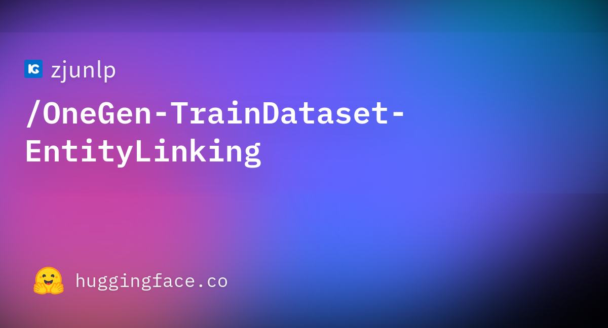 zjunlp/OneGen-TrainDataset-EntityLinking · Datasets at Hugging Face zjunlp/OneGen-TrainDataset-EntityLinking · Datasets at Hugging Face