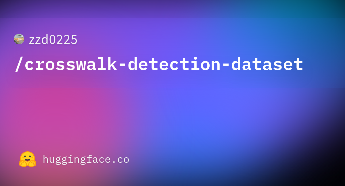 Zzd0225 Crosswalk Detection Dataset · Datasets At Hugging Face