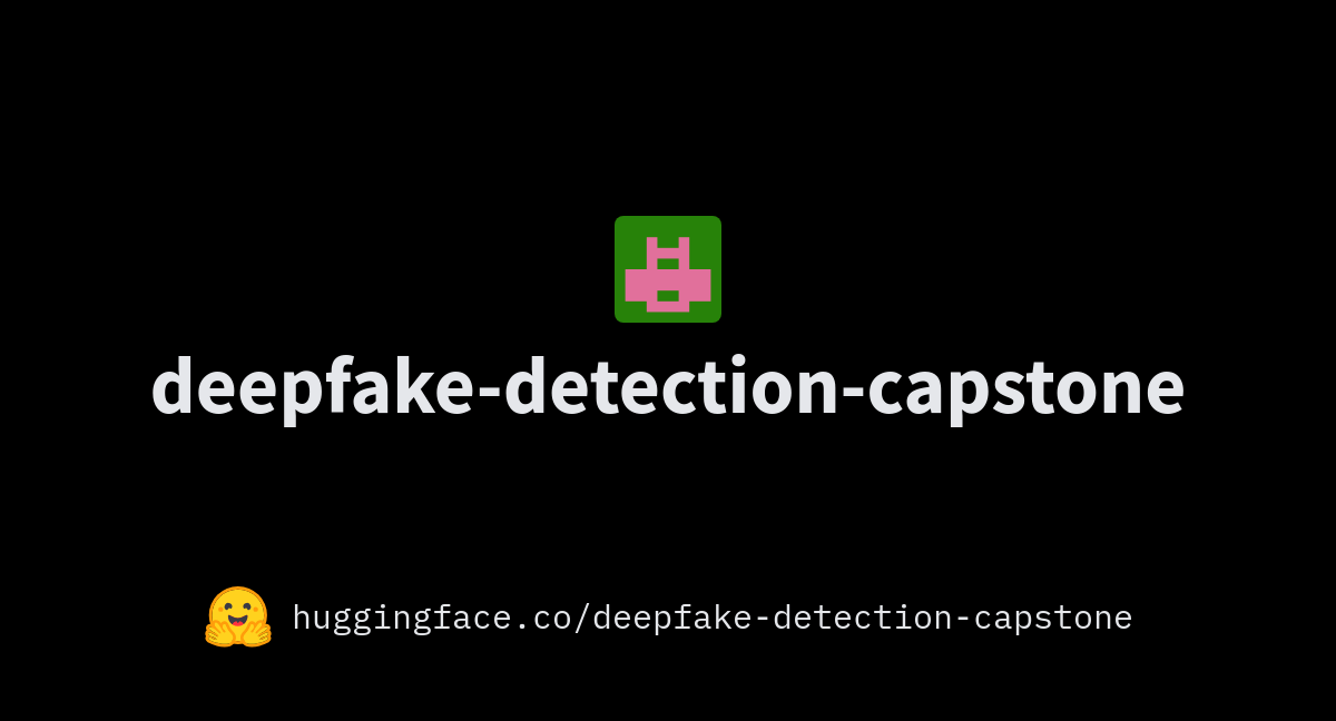 deepfake-detection-capstone (deepfake-detection-capstone) deepfake-detection-capstone (deepfake-detection-capstone)