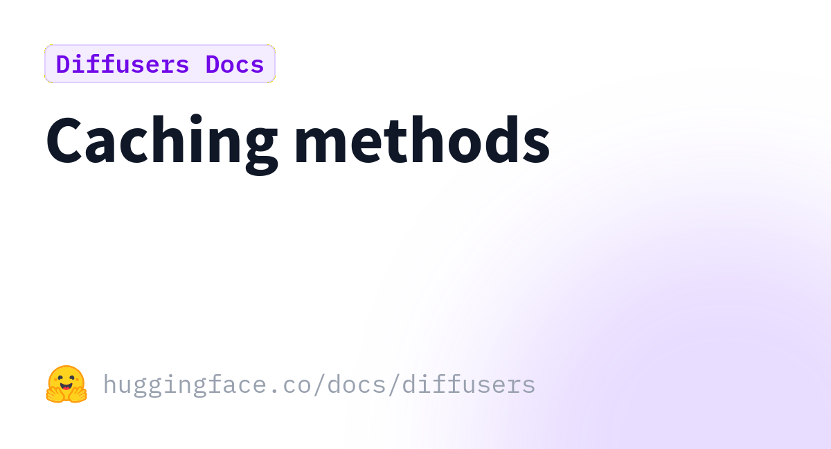 Caching methods · Hugging Face