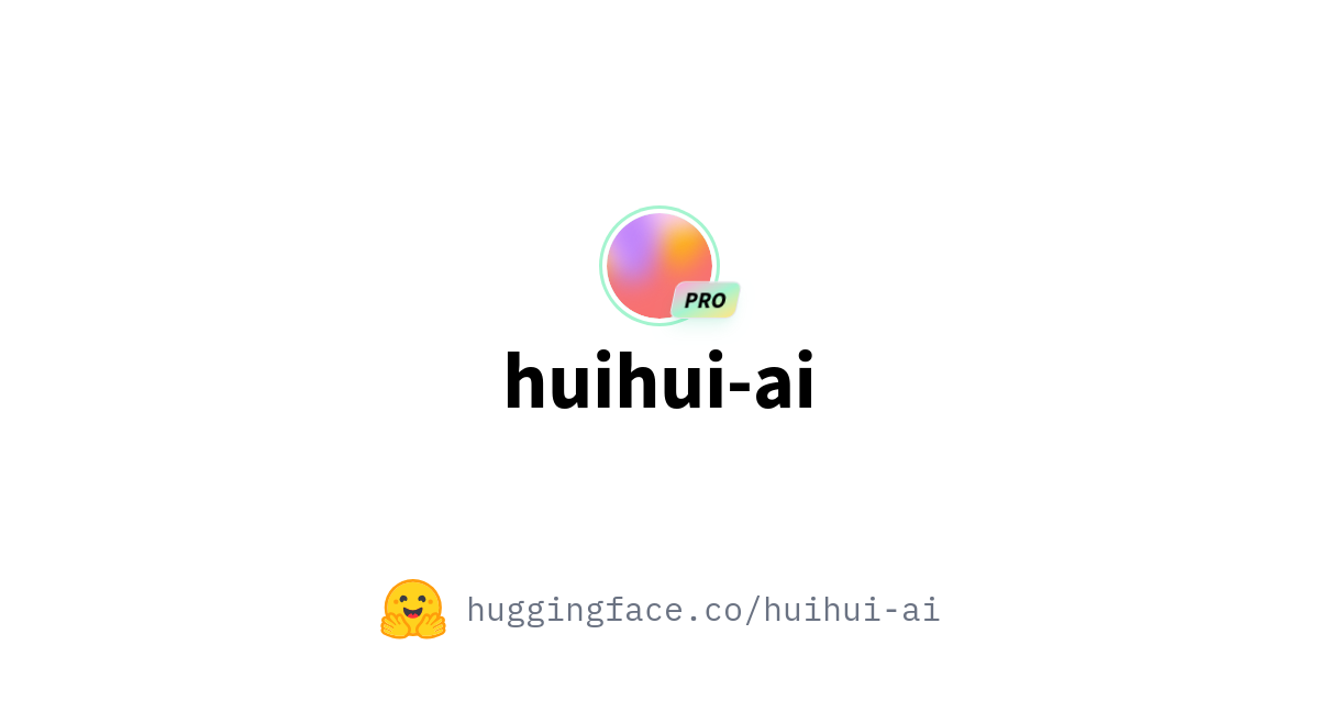 huihui-ai (huihui.ai) huihui-ai (huihui.ai)