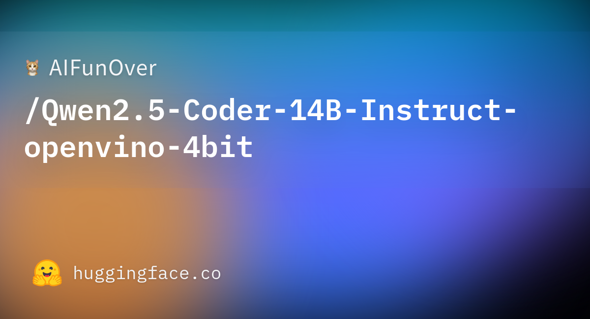 AIFunOver/Qwen2.5-Coder-14B-Instruct-openvino-4bit · Hugging Face AIFunOver/Qwen2.5-Coder-14B-Instruct-openvino-4bit · Hugging Face