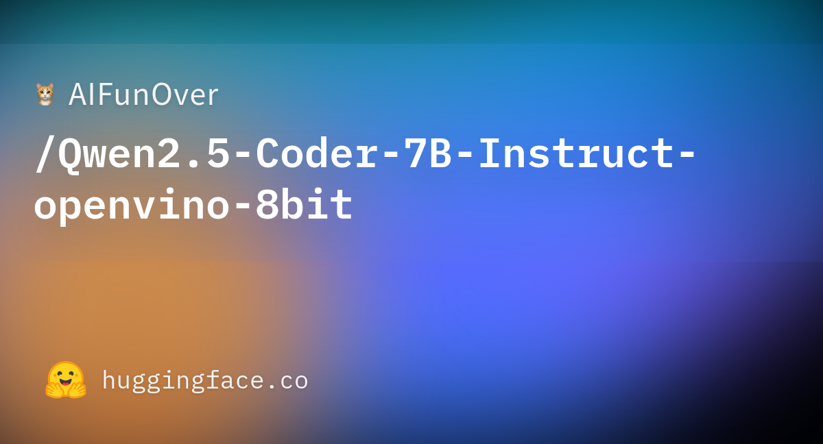 AIFunOver/Qwen2.5-Coder-7B-Instruct-openvino-8bit · Hugging Face AIFunOver/Qwen2.5-Coder-7B-Instruct-openvino-8bit · Hugging Face
