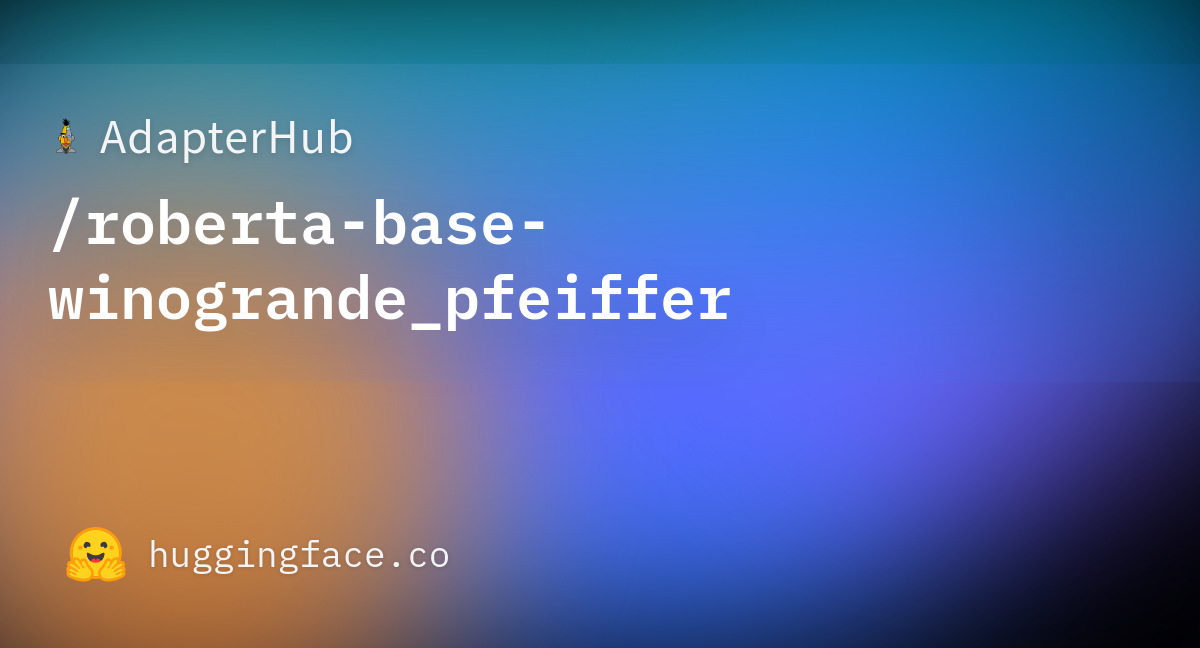 AdapterHub/roberta-base-winogrande_pfeiffer · Hugging Face AdapterHub/roberta-base-winogrande_pfeiffer · Hugging Face