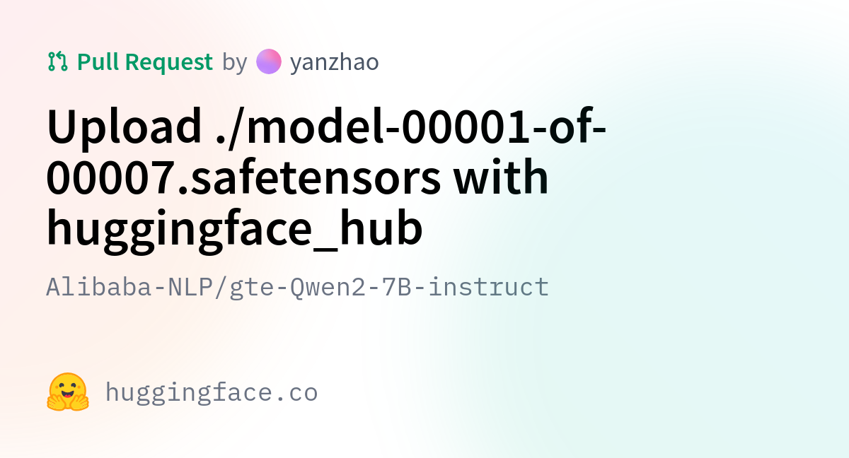 Alibaba-NLP/gte-Qwen2-7B-instruct · Upload ./model-00001-of-00007 ... Alibaba-NLP/gte-Qwen2-7B-instruct · Upload ./model-00001-of-00007 ...