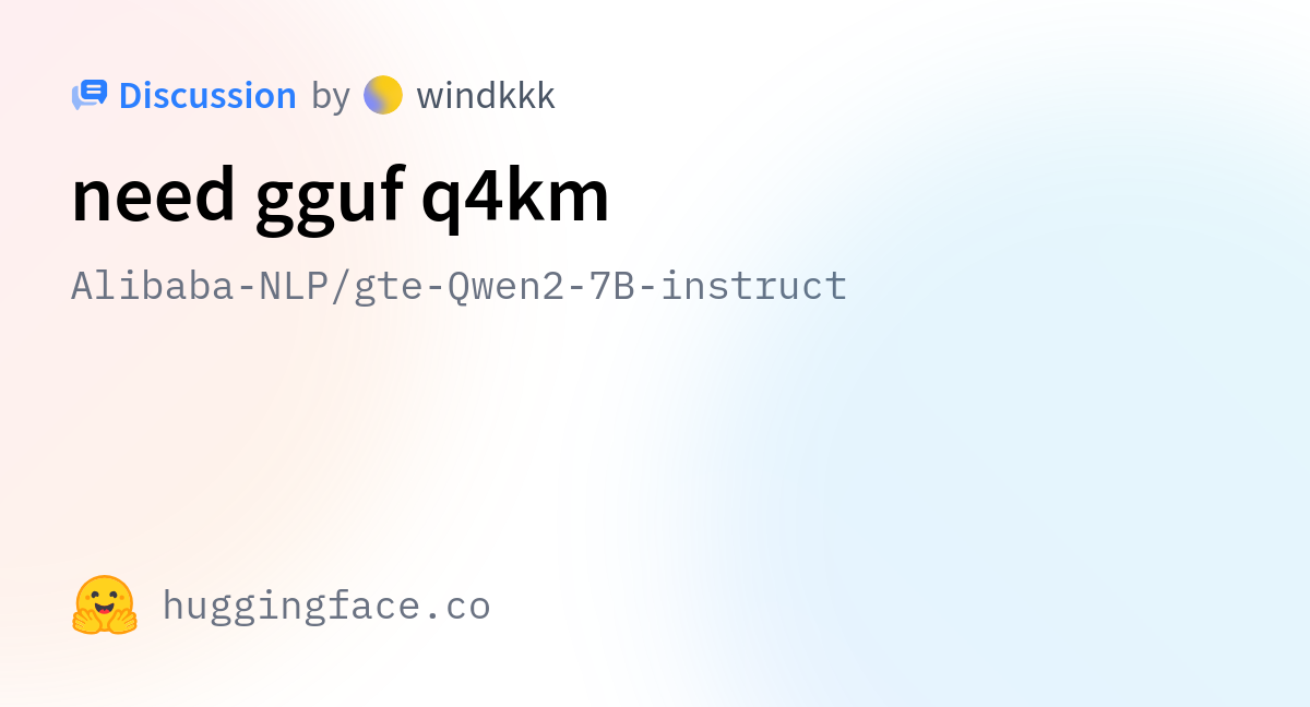 Alibaba-NLP/gte-Qwen2-7B-instruct · need gguf q4km Alibaba-NLP/gte-Qwen2-7B-instruct · need gguf q4km