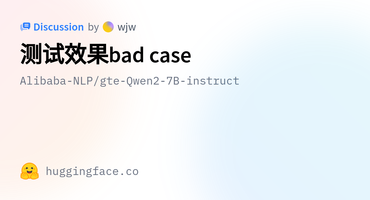 Alibaba-NLP/gte-Qwen2-7B-instruct · 测试效果bad case Alibaba-NLP/gte-Qwen2-7B-instruct · 测试效果bad case