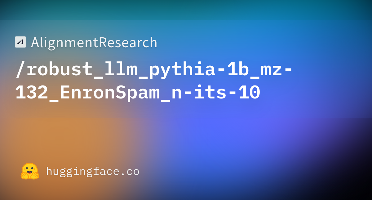 AlignmentResearch/robust_llm_pythia-1b_mz-132_EnronSpam_n-its-10 ... AlignmentResearch/robust_llm_pythia-1b_mz-132_EnronSpam_n-its-10 ...