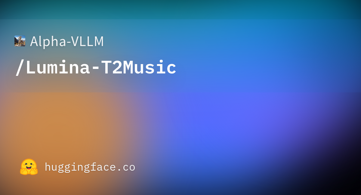 Readme Md · Alpha Vllm Lumina T2music At Main