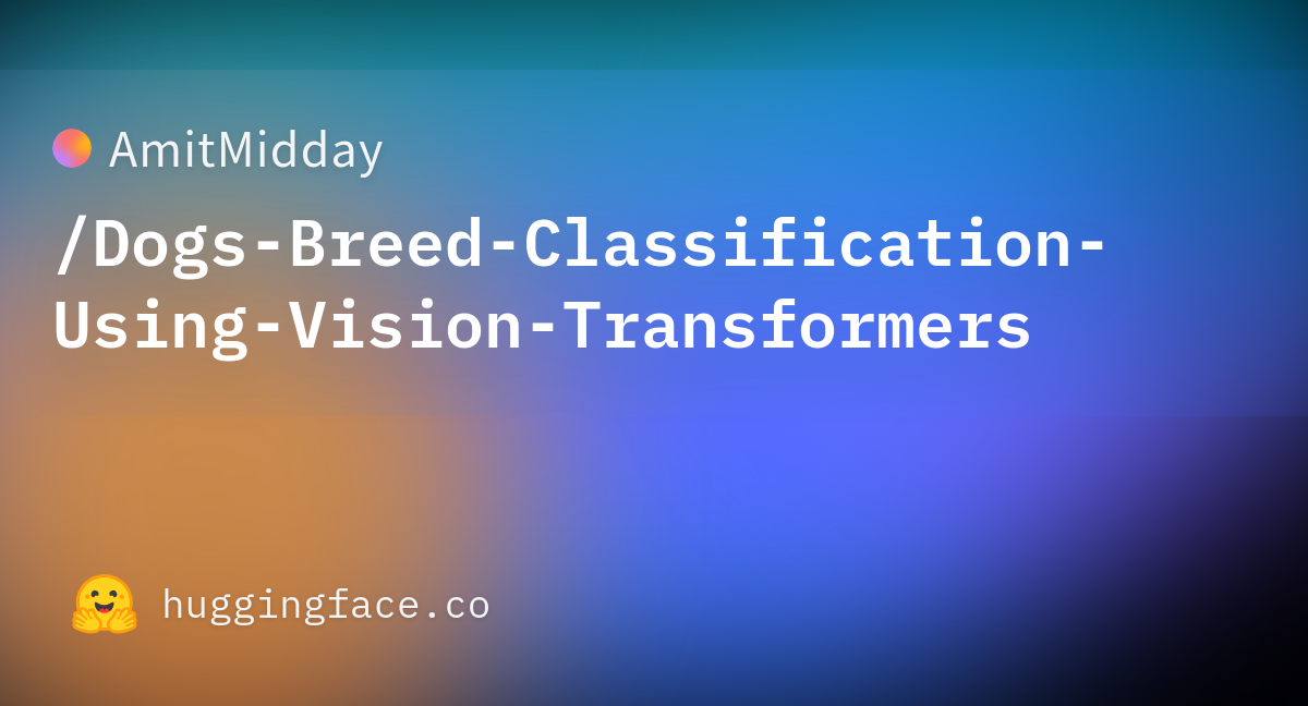 AmitMidday/Dogs-Breed-Classification-Using-Vision-Transformers ... AmitMidday/Dogs-Breed-Classification-Using-Vision-Transformers ...