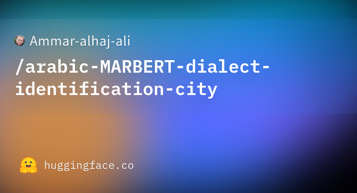 Ammar-alhaj-ali/arabic-MARBERT-dialect-identification-city · Hugging Face Ammar-alhaj-ali/arabic-MARBERT-dialect-identification-city · Hugging Face
