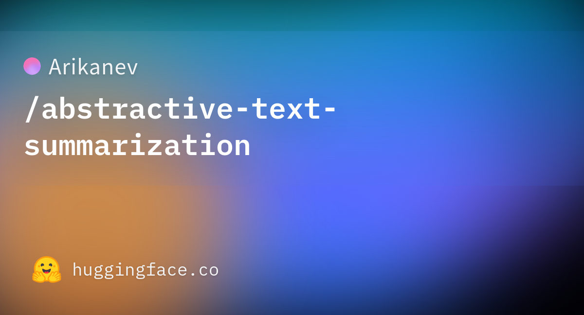 Arikanev/abstractive-text-summarization at main Arikanev/abstractive-text-summarization at main