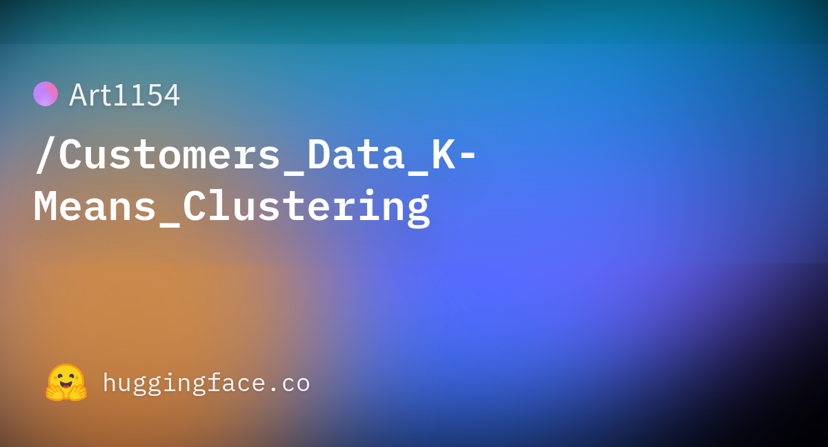 Art1154/Customers_Data_K-Means_Clustering · Hugging Face Art1154/Customers_Data_K-Means_Clustering · Hugging Face