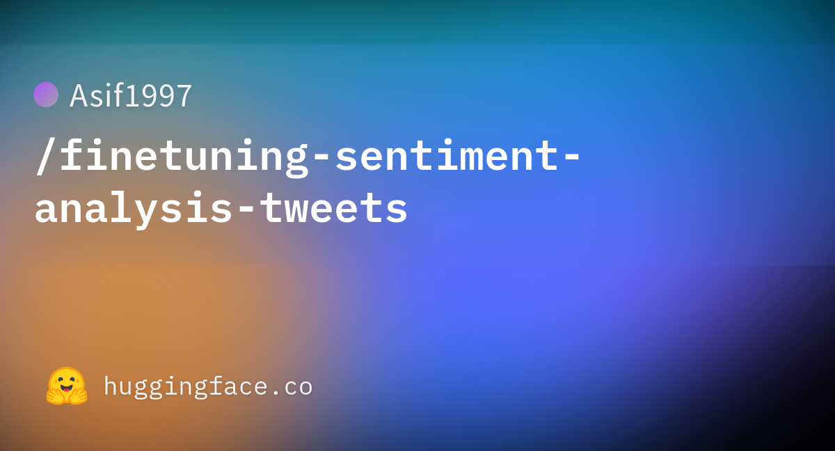 Asif1997/finetuning-sentiment-analysis-tweets at main Asif1997/finetuning-sentiment-analysis-tweets at main