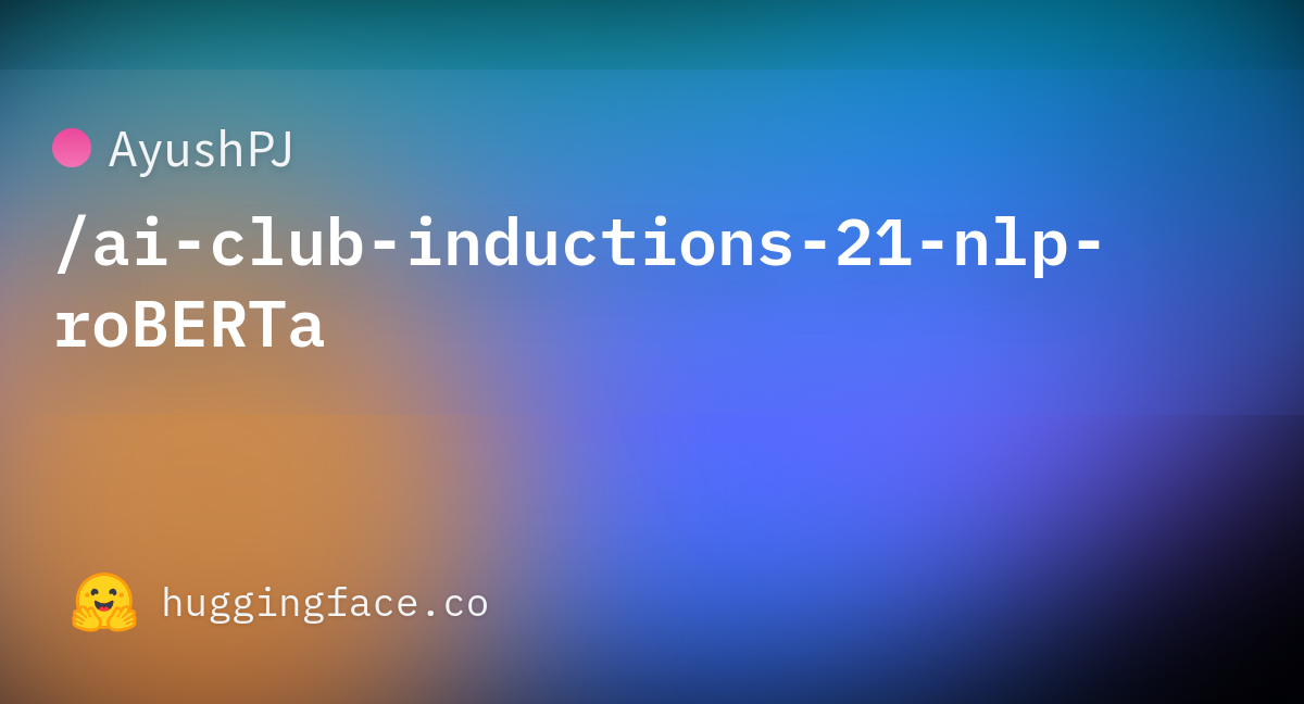 AyushPJ/ai-club-inductions-21-nlp-roBERTa · Hugging Face AyushPJ/ai-club-inductions-21-nlp-roBERTa · Hugging Face