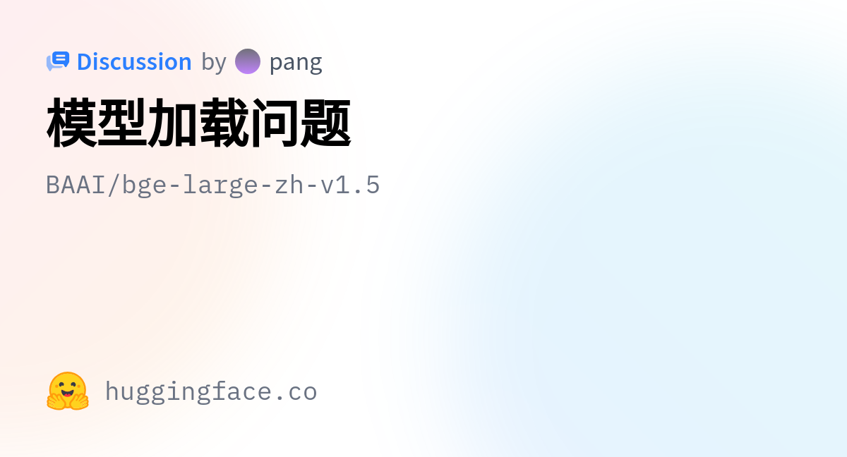 BAAI/bge-large-zh-v1.5 · 模型加载问题 BAAI/bge-large-zh-v1.5 · 模型加载问题