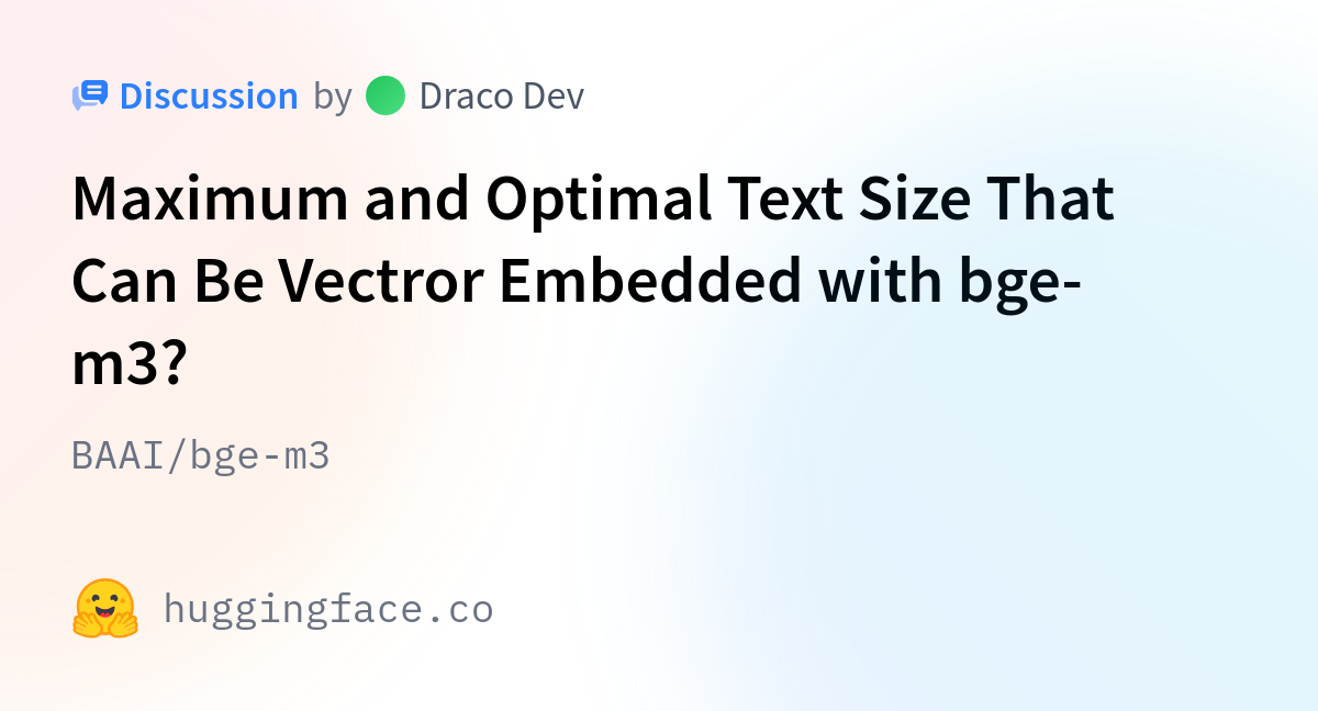 BAAI/bge-m3 · Maximum and Optimal Text Size That Can Be Vectror ... BAAI/bge-m3 · Maximum and Optimal Text Size That Can Be Vectror ...