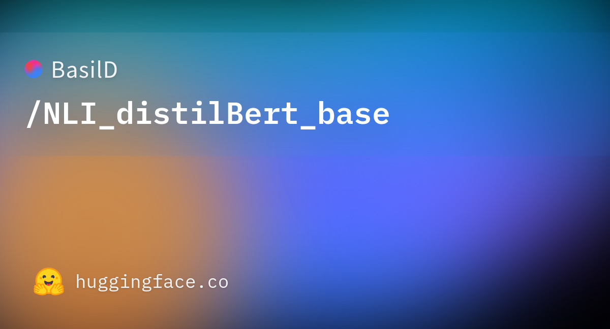 BasilD/NLI_distilBert_base · Hugging Face BasilD/NLI_distilBert_base · Hugging Face