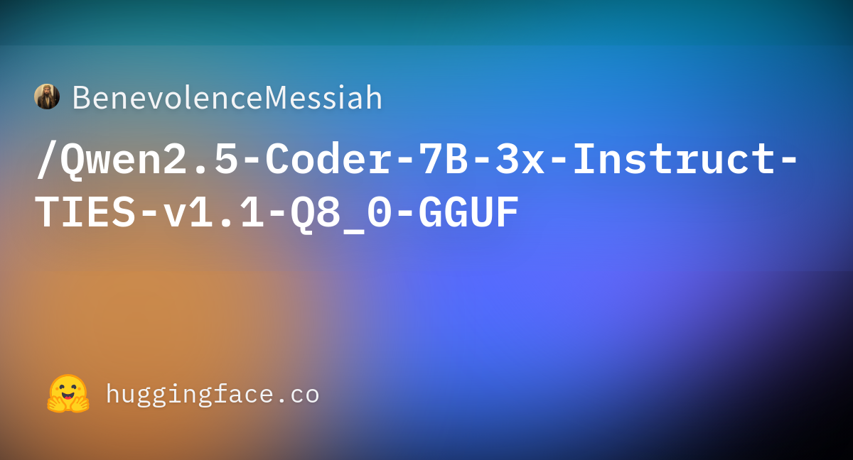 Benevolencemessiahqwen25 Coder 7b 3x Instruct Ties V11 Q80 Gguf · Hugging Face