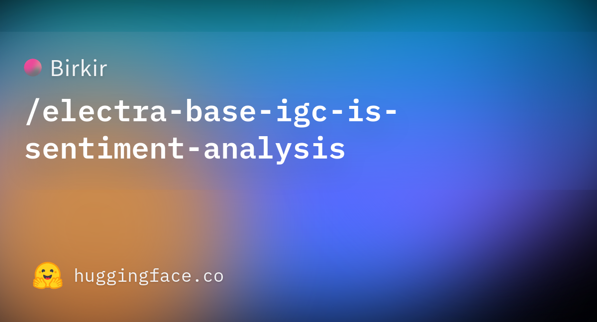 Birkir/electra-base-igc-is-sentiment-analysis-google-translate ... Birkir/electra-base-igc-is-sentiment-analysis-google-translate ...