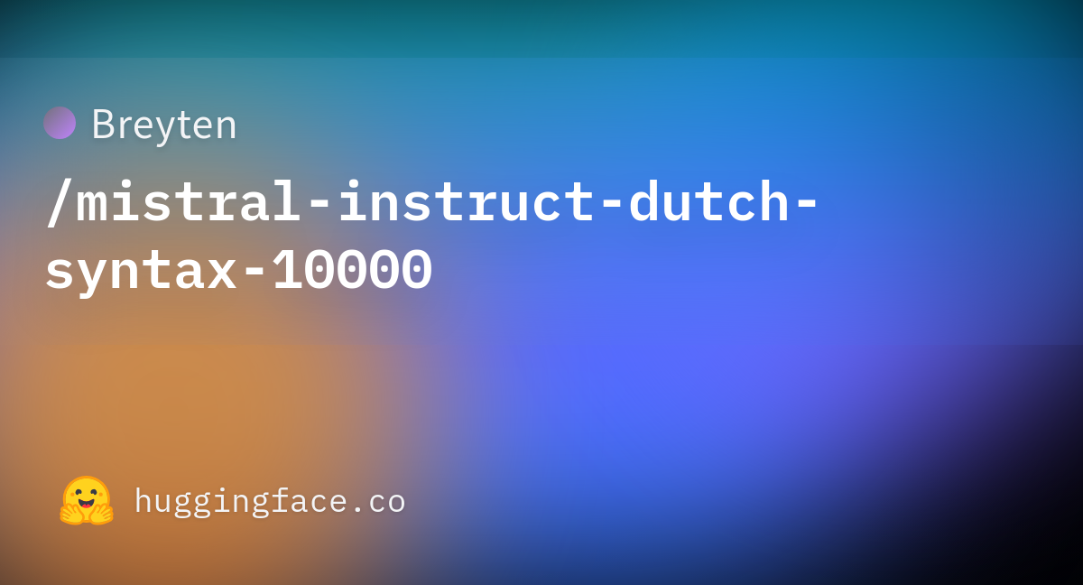 Breyten/mistral-instruct-dutch-syntax-10000 · Hugging Face Breyten/mistral-instruct-dutch-syntax-10000 · Hugging Face