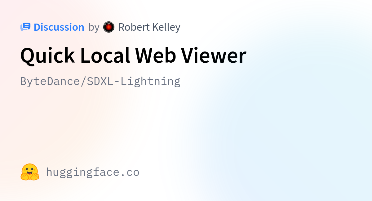 ByteDance/SDXL-Lightning · Quick Local Web Viewer ByteDance/SDXL-Lightning · Quick Local Web Viewer