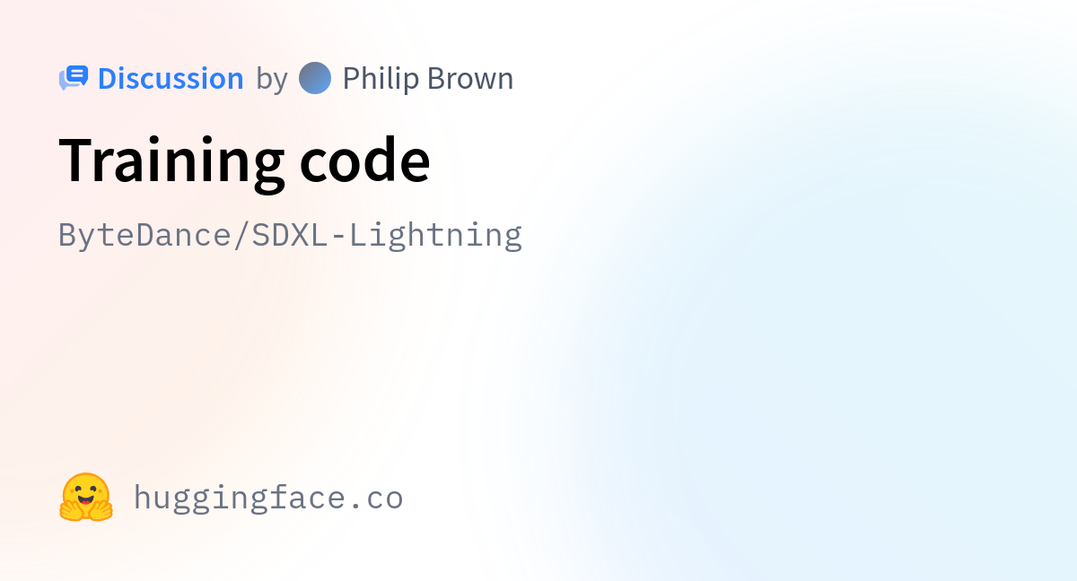 ByteDance/SDXL-Lightning · Training code ByteDance/SDXL-Lightning · Training code