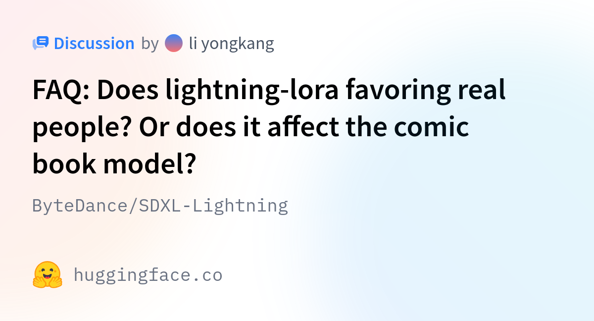 ByteDance/SDXL-Lightning · FAQ: Does lightning-lora favoring real ... ByteDance/SDXL-Lightning · FAQ: Does lightning-lora favoring real ...
