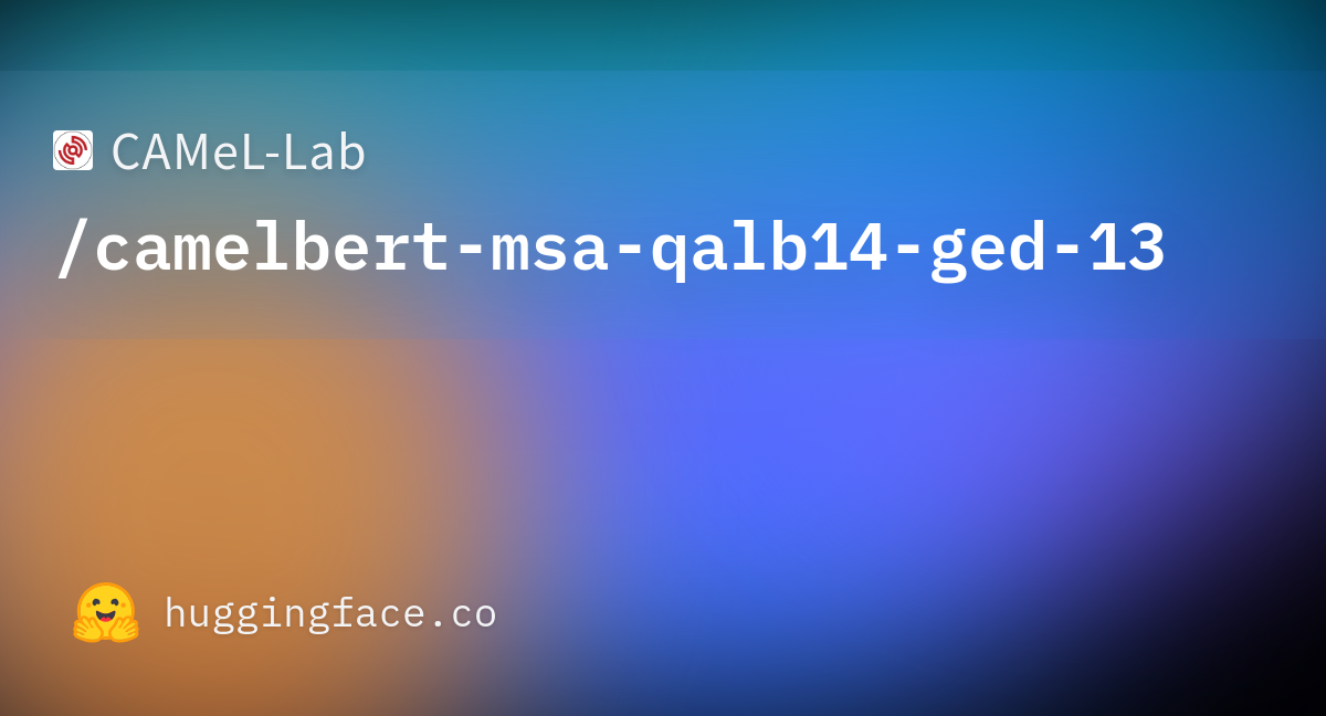 Camel Lab Camelbert Msa Qalb14 Ged 13 · Hugging Face