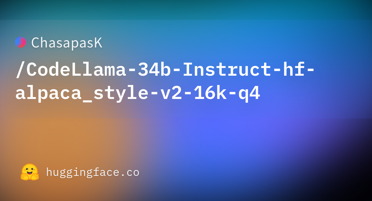 ChasapasK/CodeLlama-34b-Instruct-hf-alpaca_style-v2-16k-q4 · Hugging Face ChasapasK/CodeLlama-34b-Instruct-hf-alpaca_style-v2-16k-q4 · Hugging Face