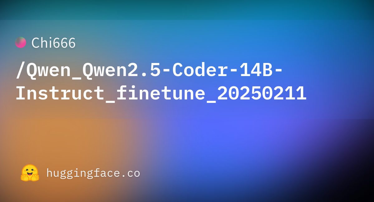 Chi666/Qwen_Qwen2.5-Coder-14B-Instruct_finetune_20250211 · Hugging Face Chi666/Qwen_Qwen2.5-Coder-14B-Instruct_finetune_20250211 · Hugging Face