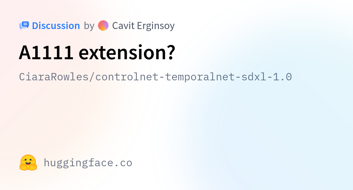 CiaraRowles/controlnet-temporalnet-sdxl-1.0 · A1111 extension? CiaraRowles/controlnet-temporalnet-sdxl-1.0 · A1111 extension?