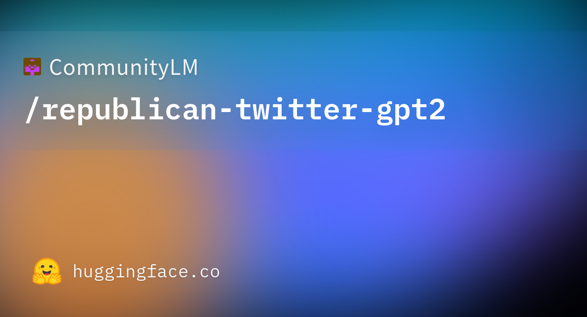 CommunityLM/republican-twitter-gpt2 · Hugging Face CommunityLM/republican-twitter-gpt2 · Hugging Face