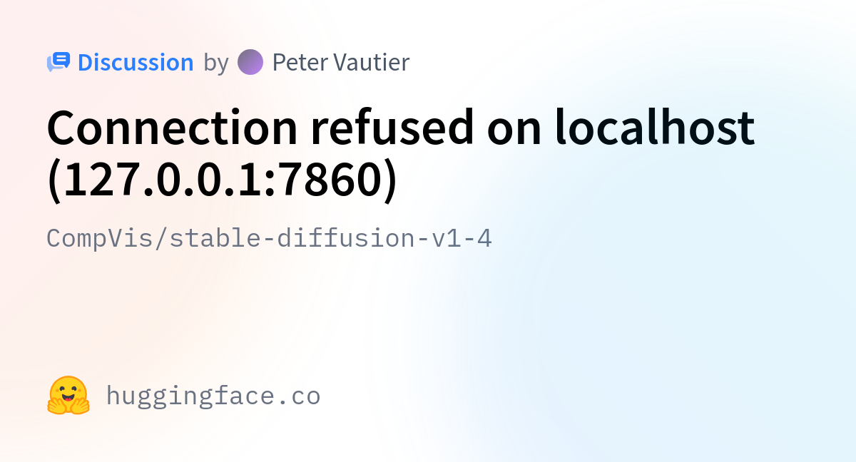 CompVis/stable-diffusion-v1-4 · Connection refused on localhost (127.0 ... CompVis/stable-diffusion-v1-4 · Connection refused on localhost (127.0 ...