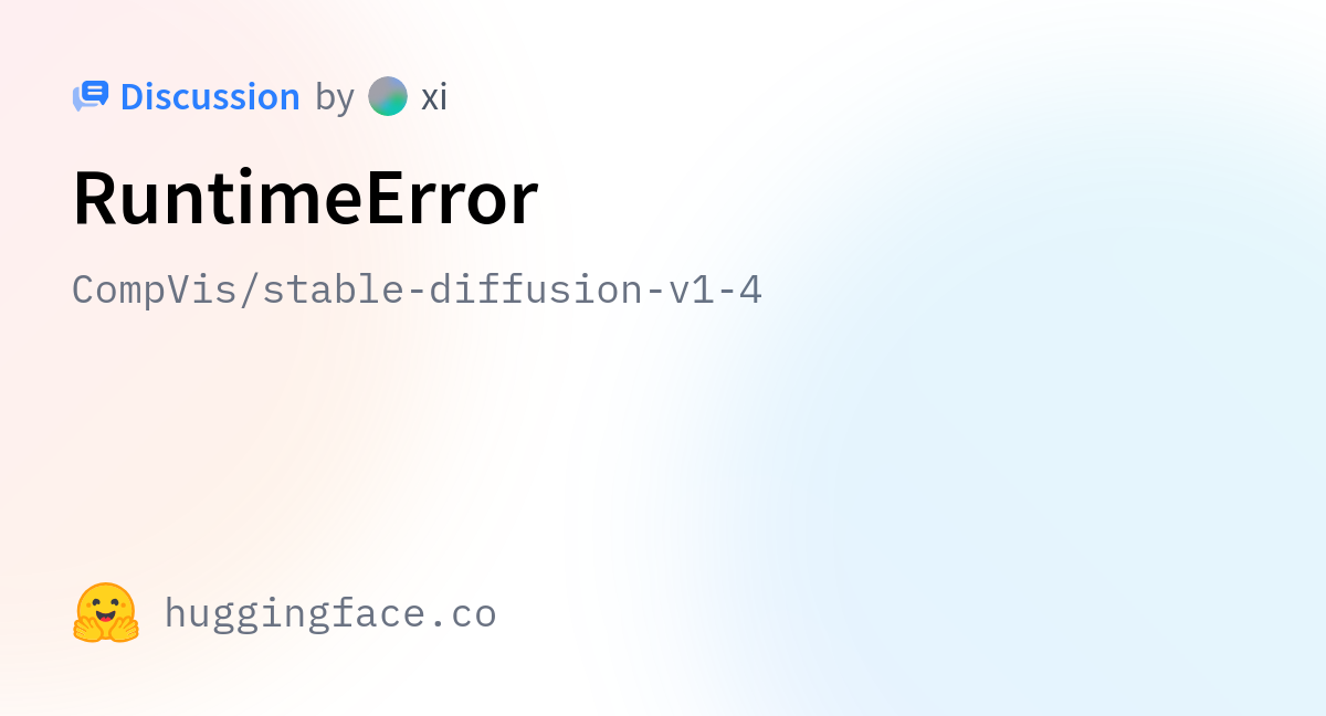 CompVis/stable-diffusion-v1-4 · RuntimeError CompVis/stable-diffusion-v1-4 · RuntimeError