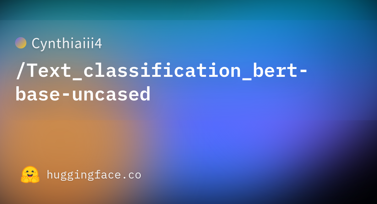 Cynthiaiii4/Text_classification_bert-base-uncased · Hugging Face Cynthiaiii4/Text_classification_bert-base-uncased · Hugging Face