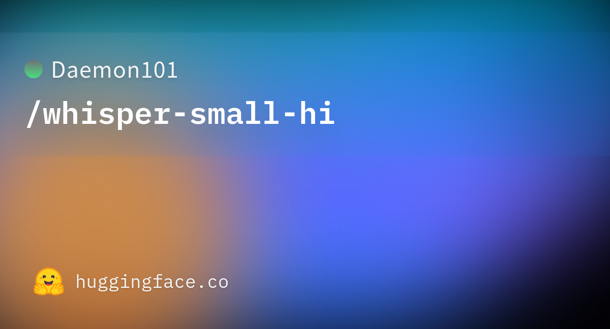 Daemon101/whisper-small-hi · Hugging Face Daemon101/whisper-small-hi · Hugging Face