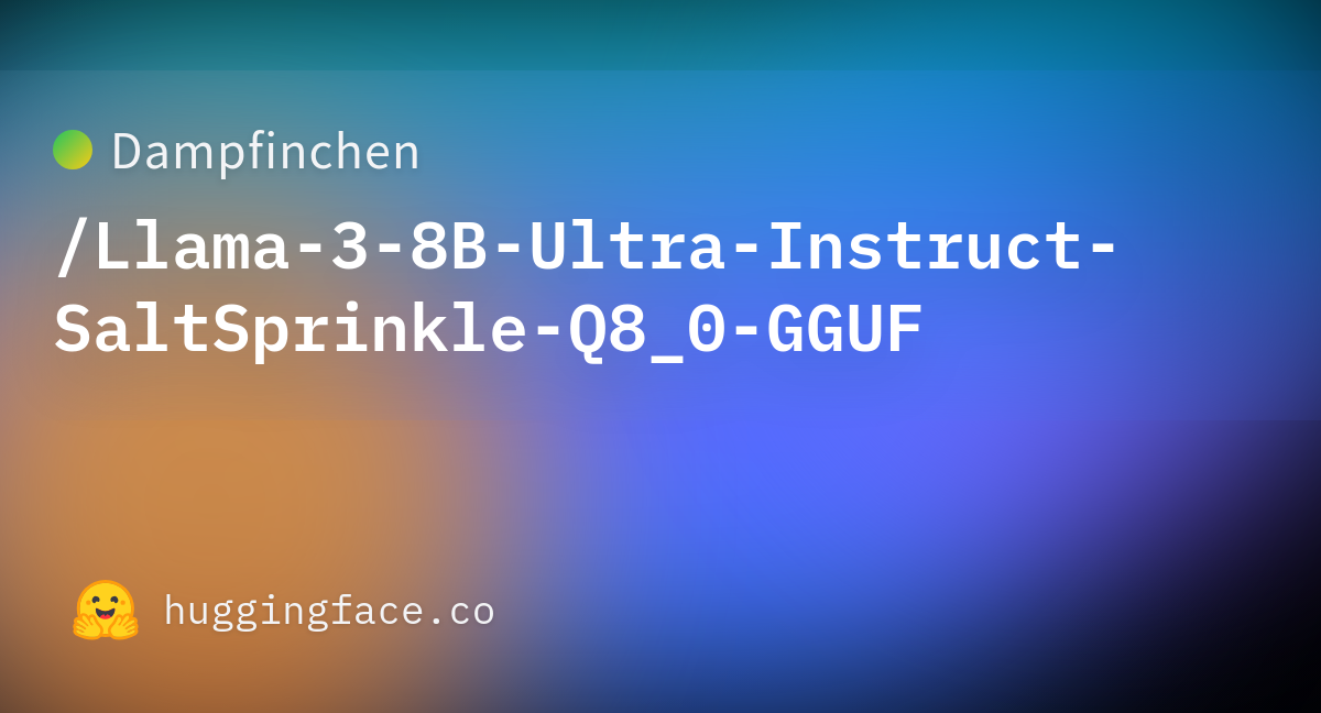 Dampfinchen/Llama-3-8B-Ultra-Instruct-SaltSprinkle-Q8_0-GGUF at main Dampfinchen/Llama-3-8B-Ultra-Instruct-SaltSprinkle-Q8_0-GGUF at main