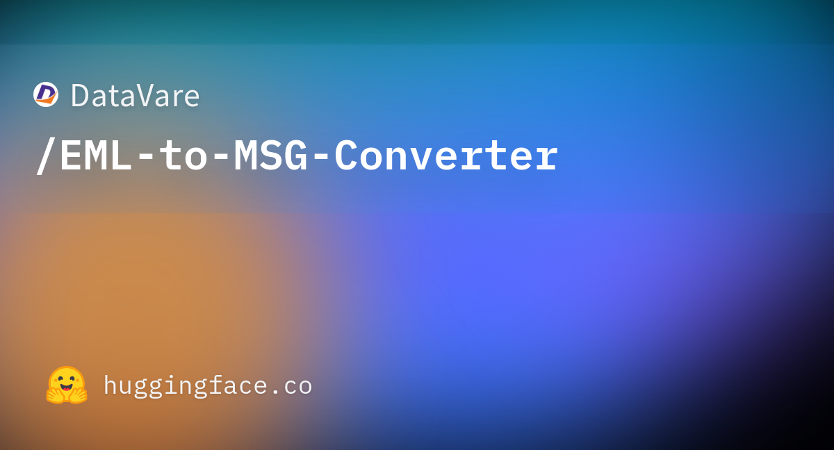 DataVare/EML-to-MSG-Converter · Hugging Face DataVare/EML-to-MSG-Converter · Hugging Face