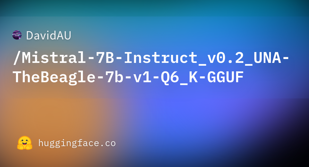 mistral-7b-instruct_v0.2_una-thebeagle-7b-v1.Q6_K.gguf · DavidAU ... mistral-7b-instruct_v0.2_una-thebeagle-7b-v1.Q6_K.gguf · DavidAU ...