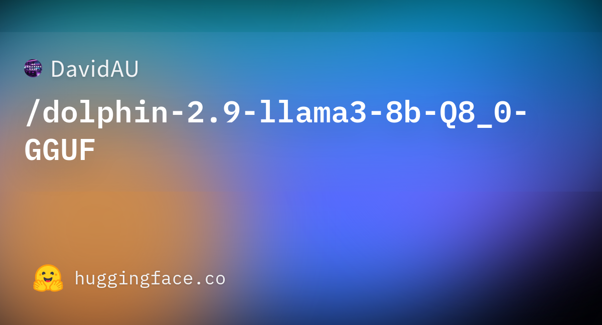 dolphin-2.9-llama3-8b.Q8_0.gguf · DavidAU/dolphin-2.9-llama3-8b-Q8_0 ... dolphin-2.9-llama3-8b.Q8_0.gguf · DavidAU/dolphin-2.9-llama3-8b-Q8_0 ...